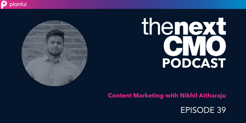 Content Marketing Strategy - The Next CMO Podcast | Plannuh