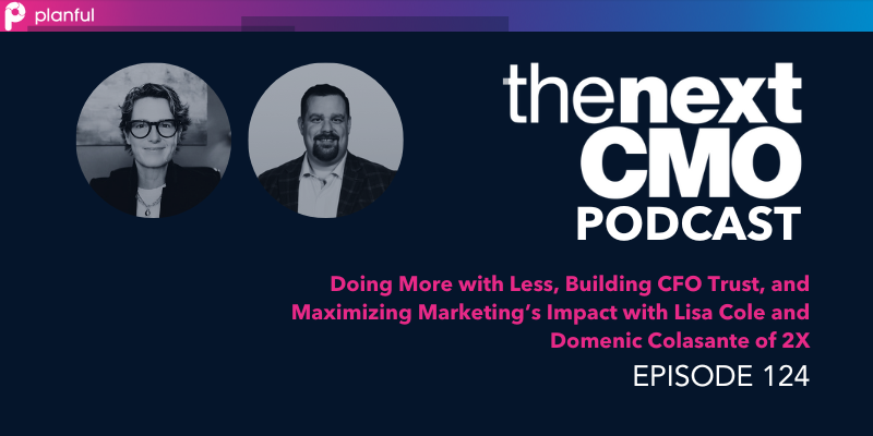 Doing More with Less, Building CFO Trust, and Maximizing Marketing’s ...